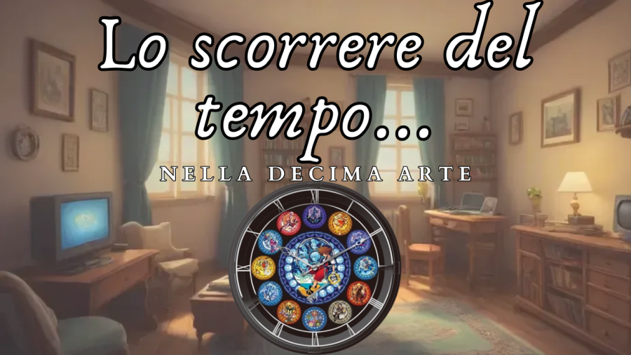 Lo scorrere del tempo nella Decima Arte – La Decima Arte